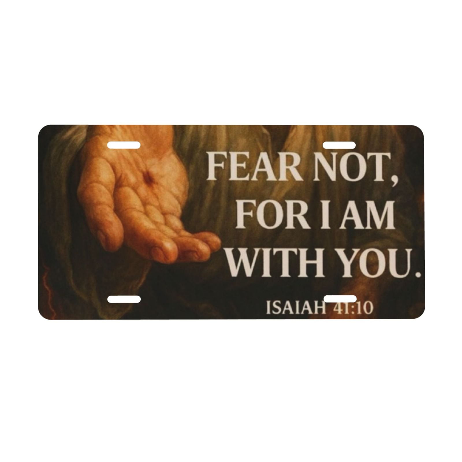 Fear Not, For I Am With You License Plate, Car Front License Plates ...