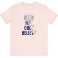 Fear Not Only Believe Christian T-Shirt – Unisex Faith Over Fear Tee ...