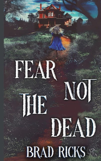 Fear Not The Dead, (Paperback) - Walmart.com