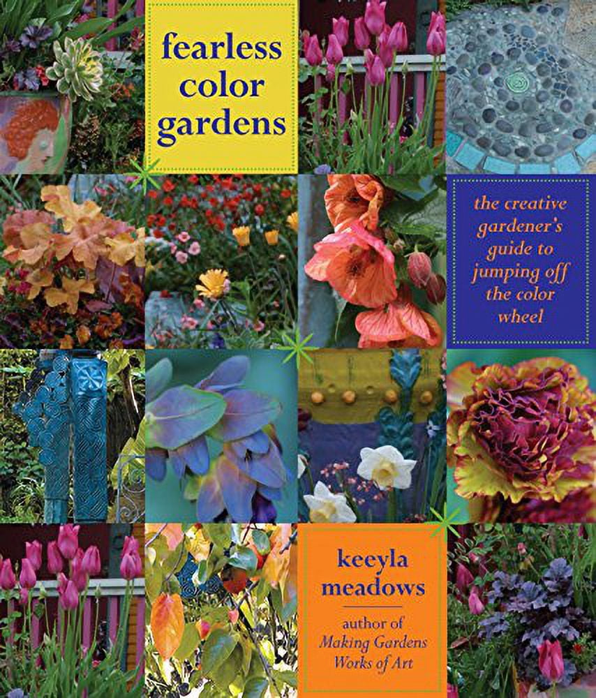 Pre-Owned Fearless Color Gardens: The Creative Gardener's Guide to ...