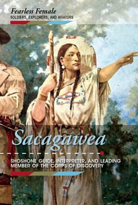 Pre-Owned Fearless Female Soldiers, Explorers, and Aviators: Sacagawea ...