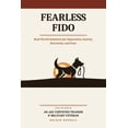 Fearless Fido, Second Edition: Real-World Solutions for Separation ...
