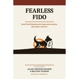 Fearless Fido, Second Edition: Real-World Solutions for Separation ...