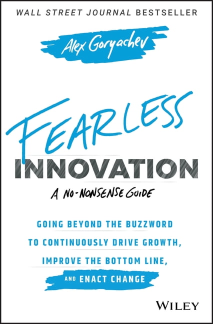 Fearless Innovation: Going Beyond the Buzzword to Continuously Drive ...