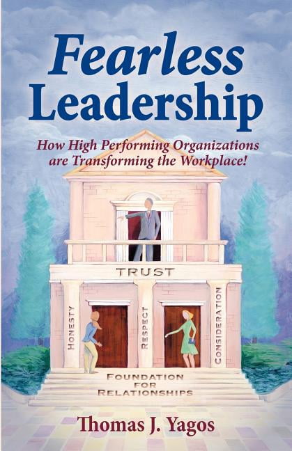 Fearless Leadership How High Performing Organizations Are Transforming ...