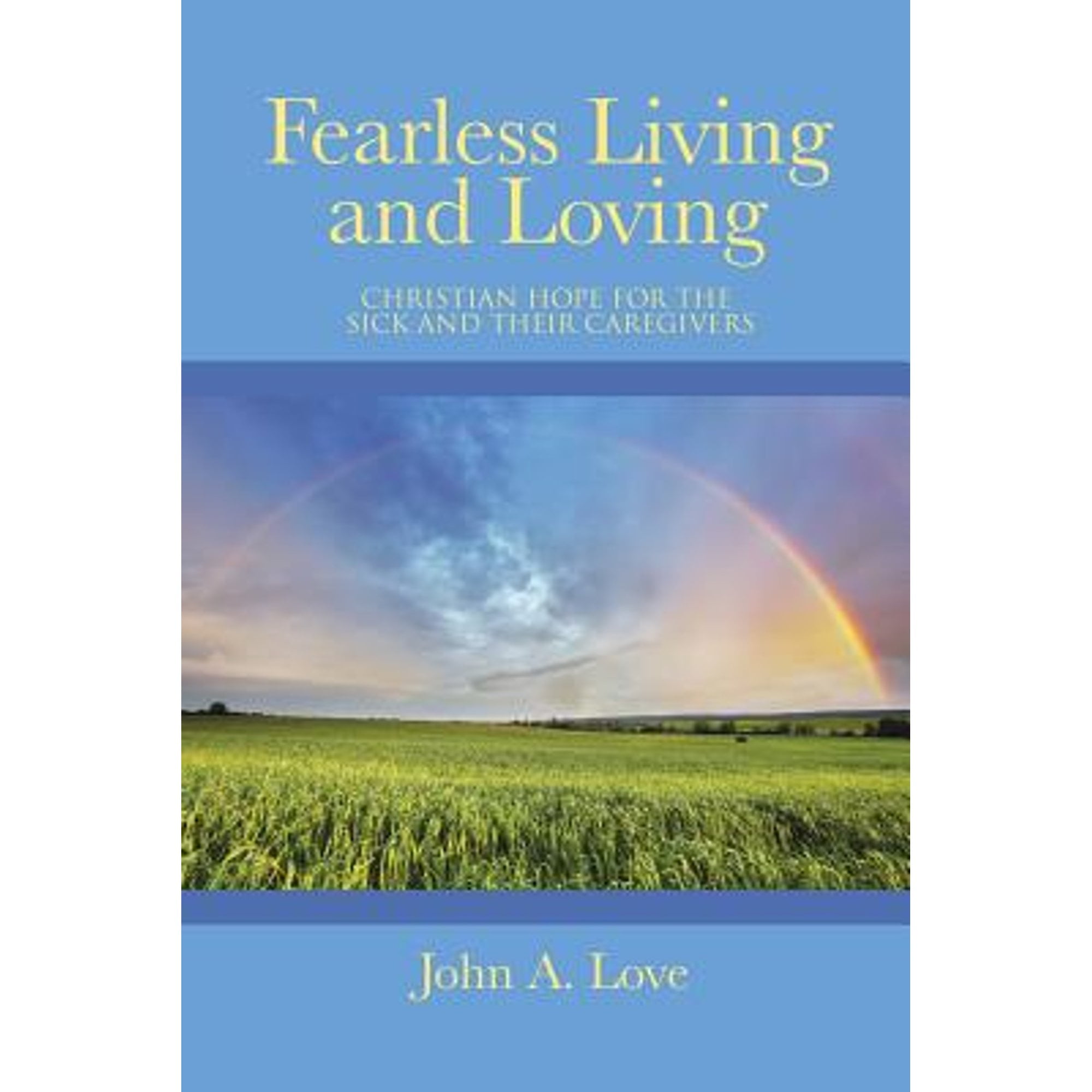 Pre-Owned Fearless Living and Loving: Christian Hope for the Sick and ...