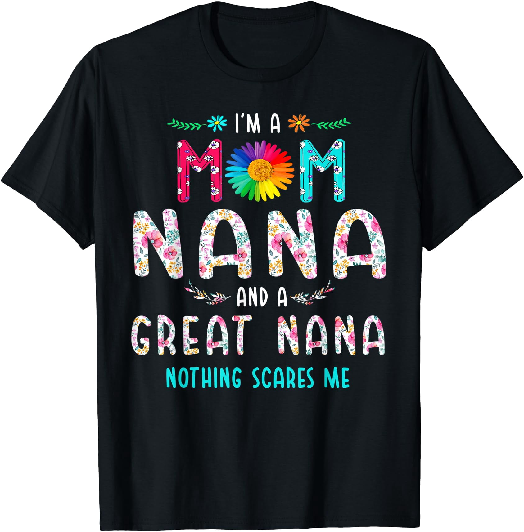 Fearless Proud Vibrant Floral Mom Nana Great Nana Nothing Scares Me T ...