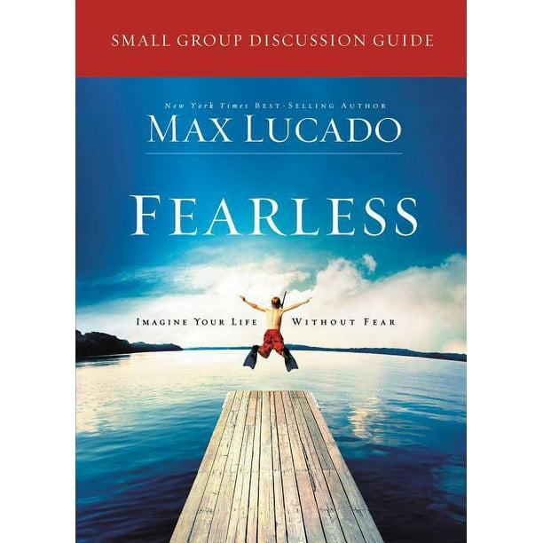 Fearless Small Group Bible Study Discussion Guide : Imagine Your Life Without Fear (Paperback ...