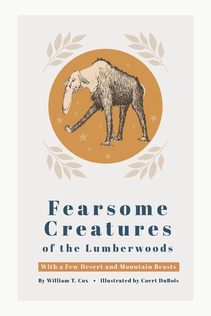 Fearsome Creatures of the Lumberwoods, (Paperback) - Walmart.com