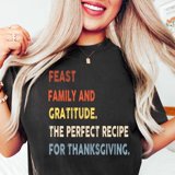 Feast Family and Gratitude the Perfect Recipe for Thanksgiving Shirt ...