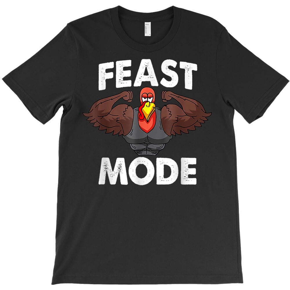 Feast Mode On Turkey Muscle Thanksgiving Family Dinner Themed Themed ...