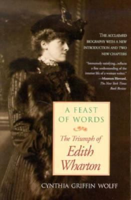 Pre-Owned A Feast Of Words: The Triumph Of Edith Wharton (Radcliffe ...