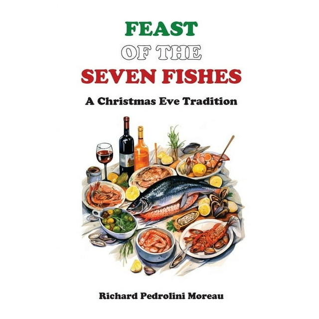 Feast of the Seven Fishes: A Christmas Eve Tradition (Hardcover ...