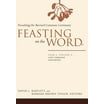 Feasting on the Word Feasting on the Word: Year B, Volume 4: Season After Pentecost 2 (Propers ...