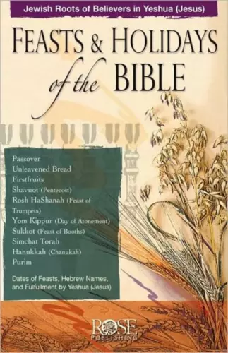 Feasts Of The Bible Pamphlet: Jewish Roots Of Believers In Yeshua ...