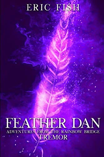 Pre-Owned Feather Dan. Adventures from the Rainbow Bridge: Tremor: 1 ...