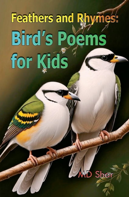 Feathers and Rhymes: Bird's Poems for Kids, (Paperback) - Walmart.com