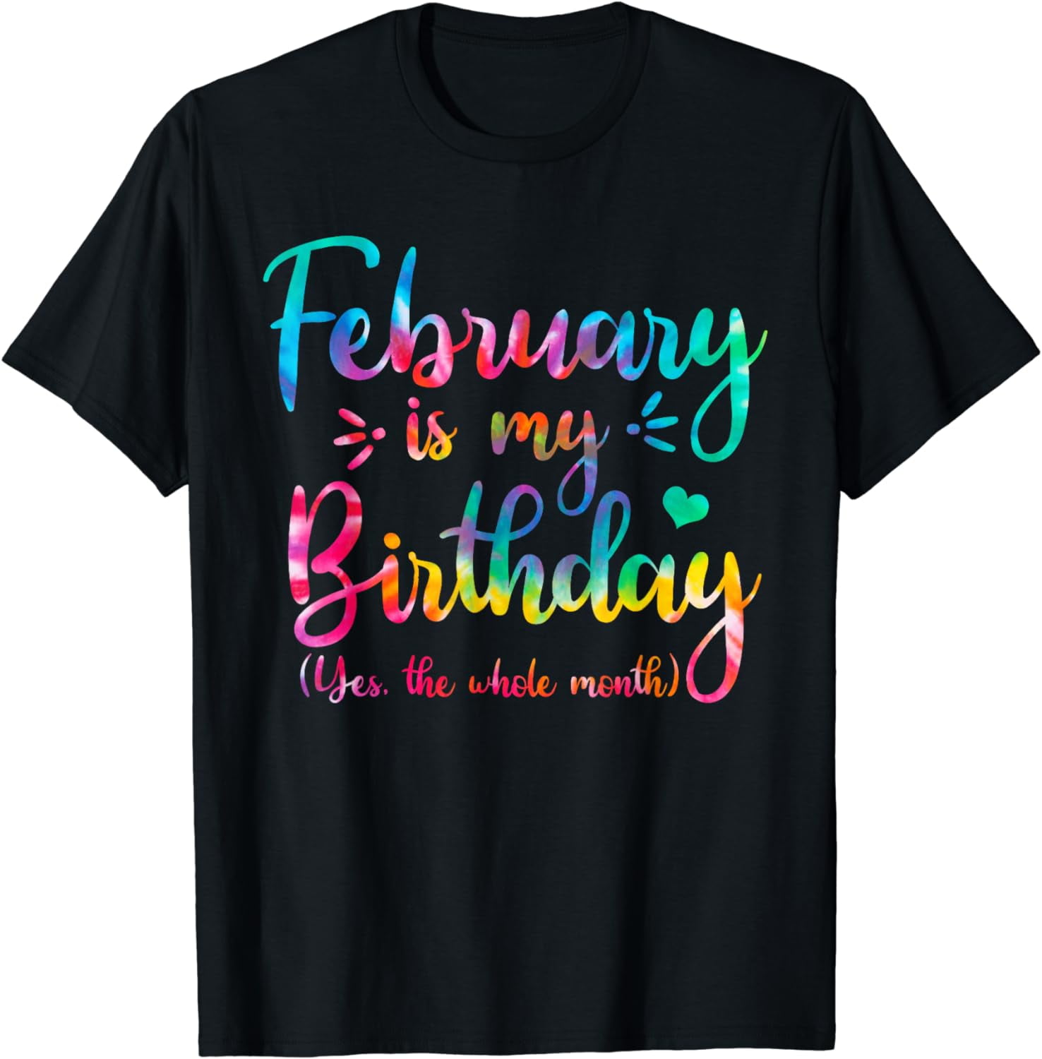 February Is My Birthday Yes The Whole Month February Bday T-Shirt ...