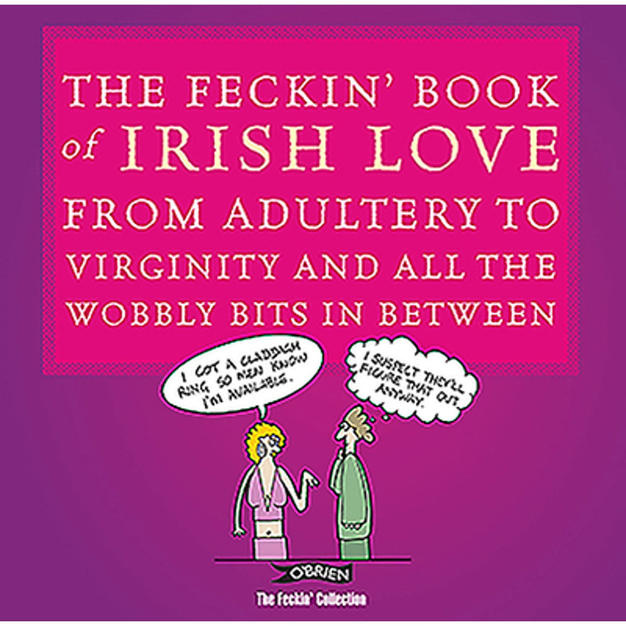 Pre-Owned The Feckin' Book of Irish Love: From Adultery to Virginity ...