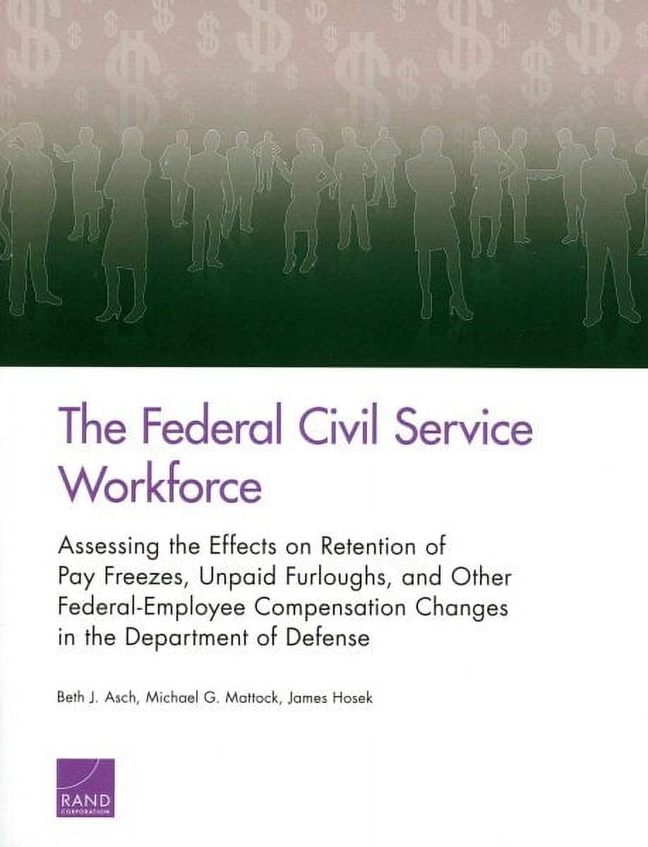 The Federal Civil Service Workforce : Assessing the Effects on ...
