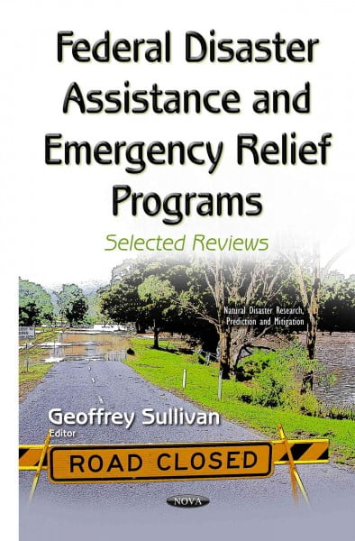 Federal Disaster Assistance and Emergency Relief Programs : Selected ...