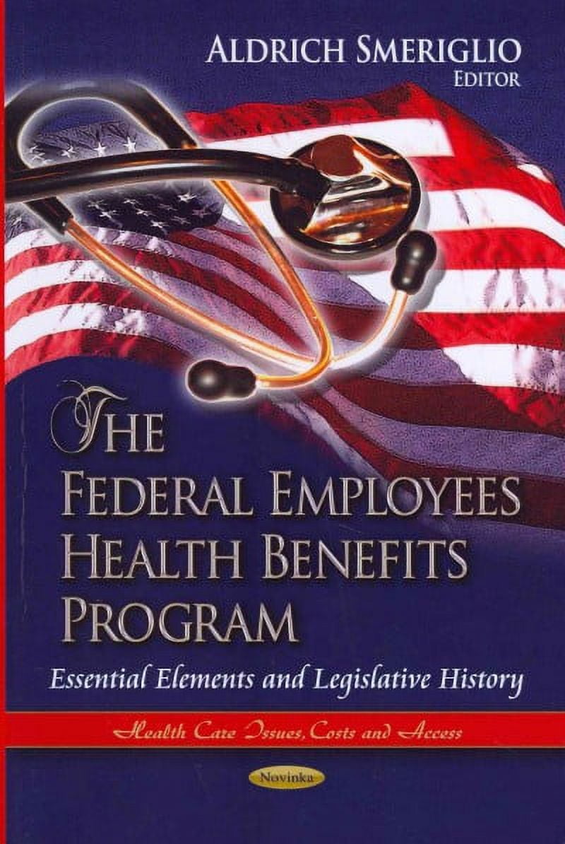 Federal Employees Health Benefits Program : Essential Elements and ...