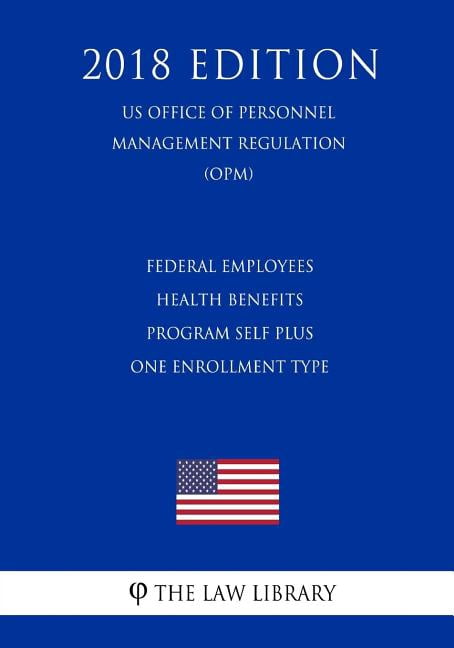 Federal Employees Health Benefits Program Self Plus One Enrollment Type ...
