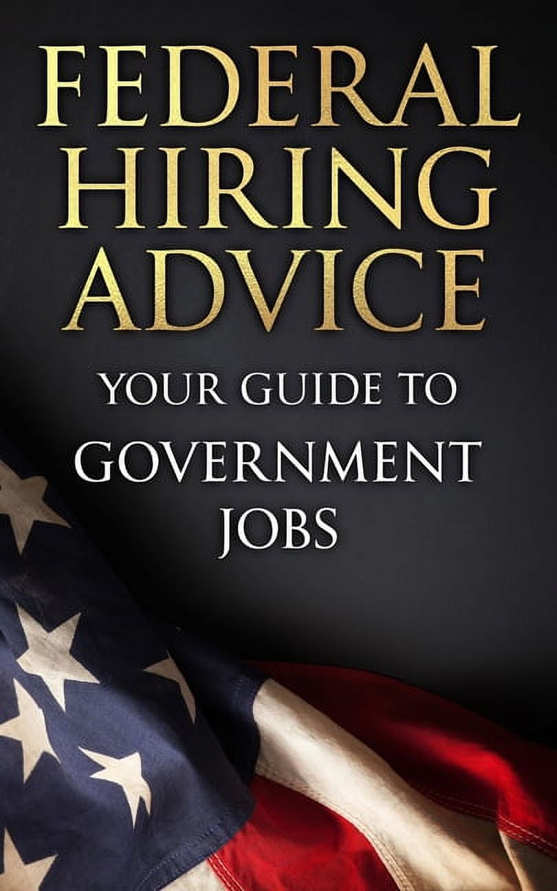 Federal Hiring Advice: Your Guide to Government Jobs - Walmart.com