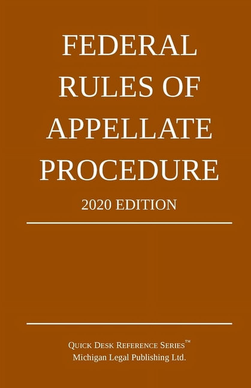 Federal Rules of Appellate Procedure; 2020 Edition: With Appendix of ...
