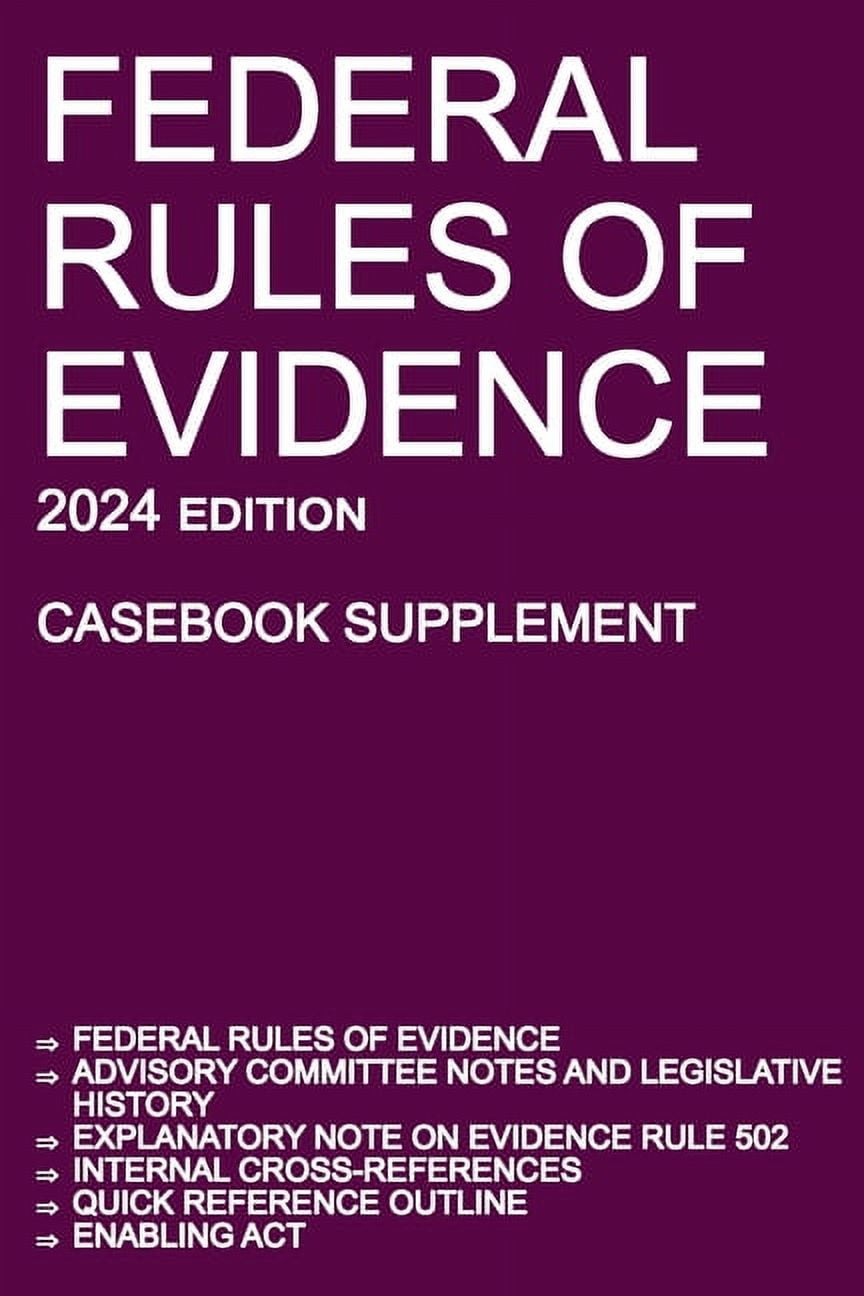 Federal Rules of Evidence; 2024 Edition (Casebook Supplement): With ...