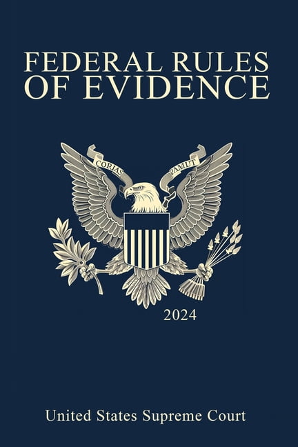 Federal Rules of Evidence; 2024 Edition: With Internal Cross-References ...