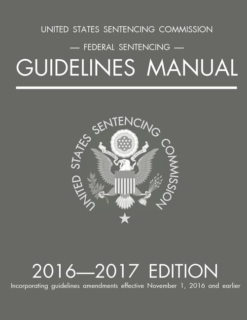Federal Sentencing Guidelines Manual; 2016-2017 Edition (Paperback ...