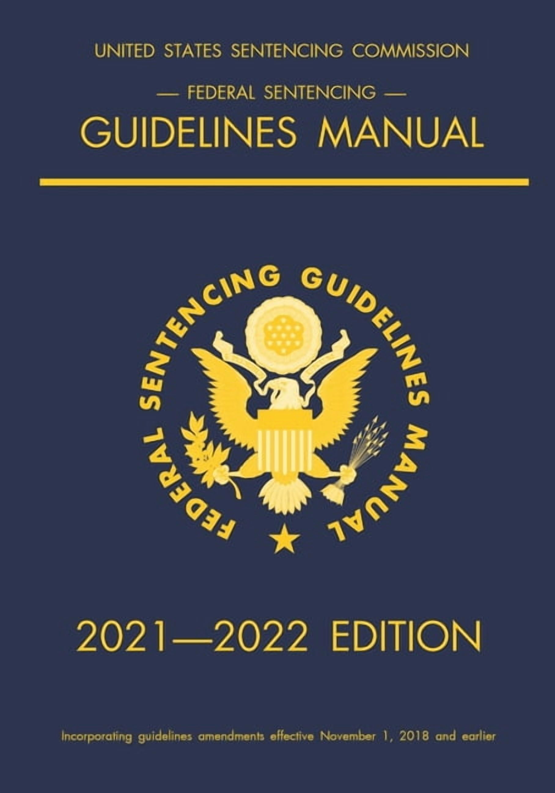 Federal Sentencing Guidelines Manual; 2021-2022 Edition: With inside ...