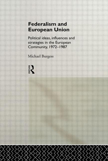 Federalism and European Union: Political Ideas, Influences, and ...