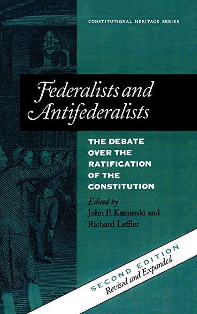 Pre-Owned Federalists and Antifederalists: The Debate Over the ...