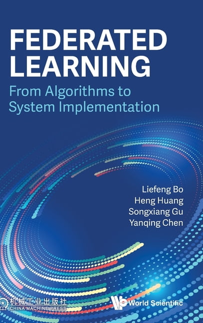 Federated Learning: From Algorithms to System Implementation, (Hardcover) - Walmart.com