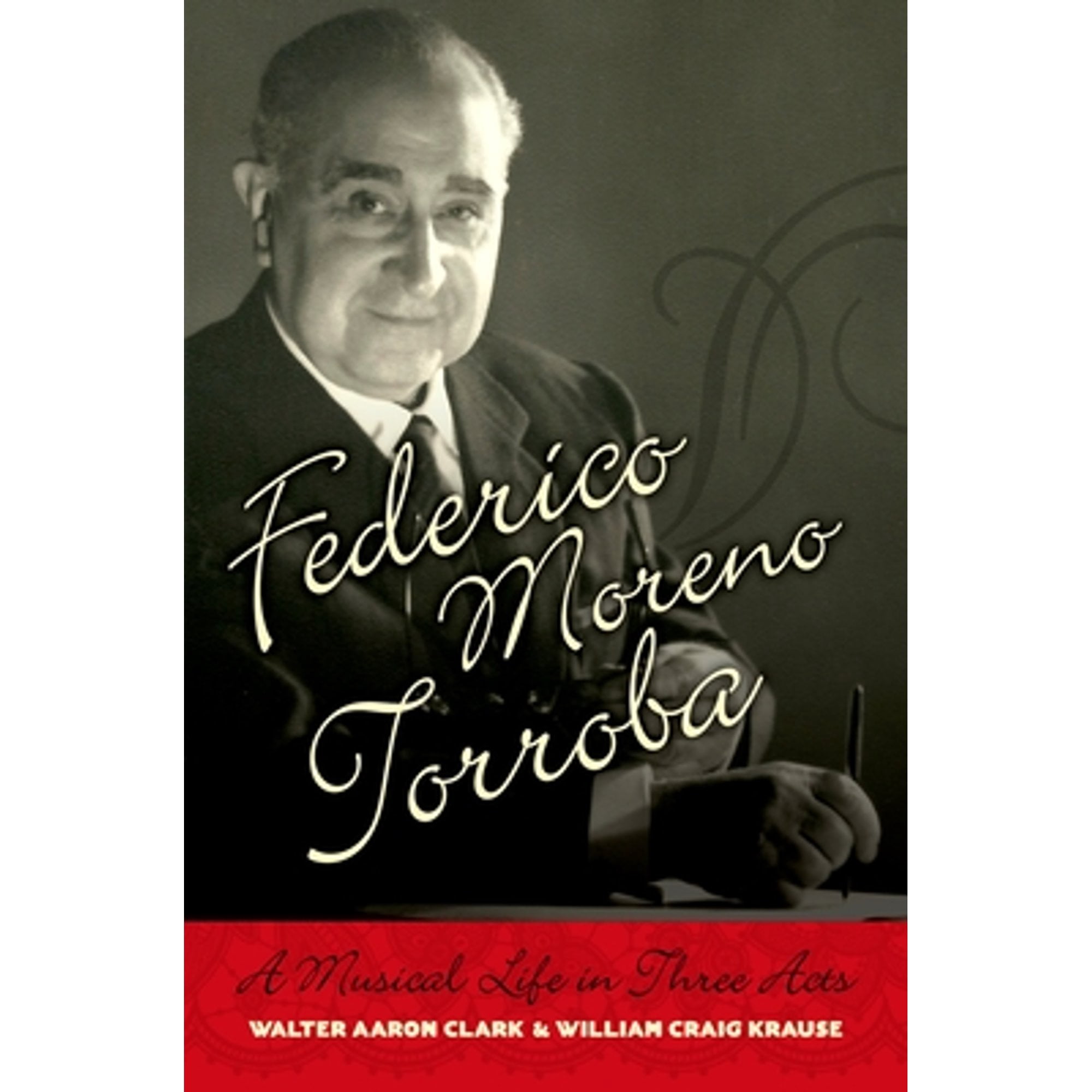Pre-Owned Federico Moreno Torroba: A Musical Life in Three Acts ...