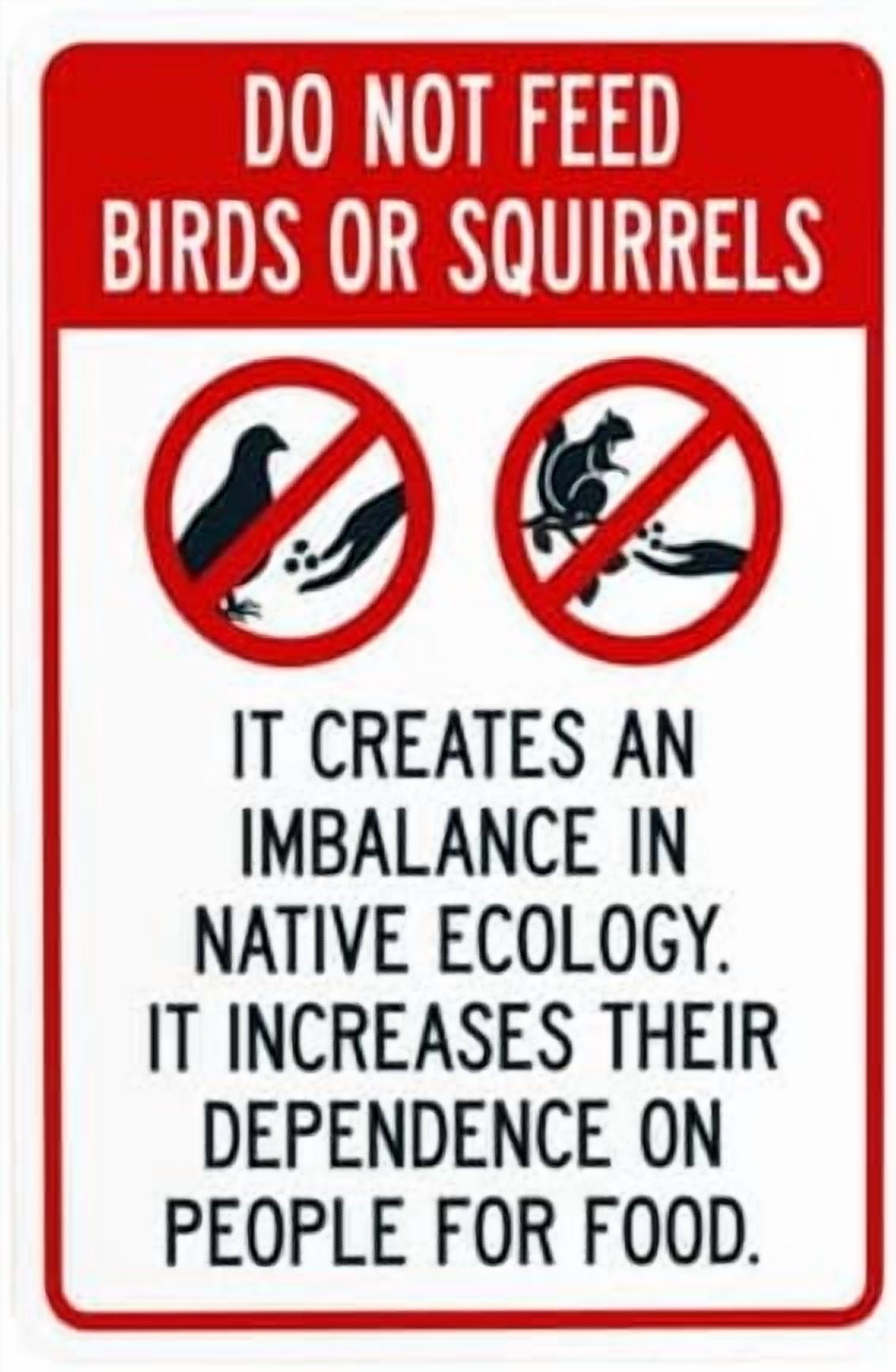 Do Not Feed Birds Or Squirrels It Creates An Imbalance In Native ...