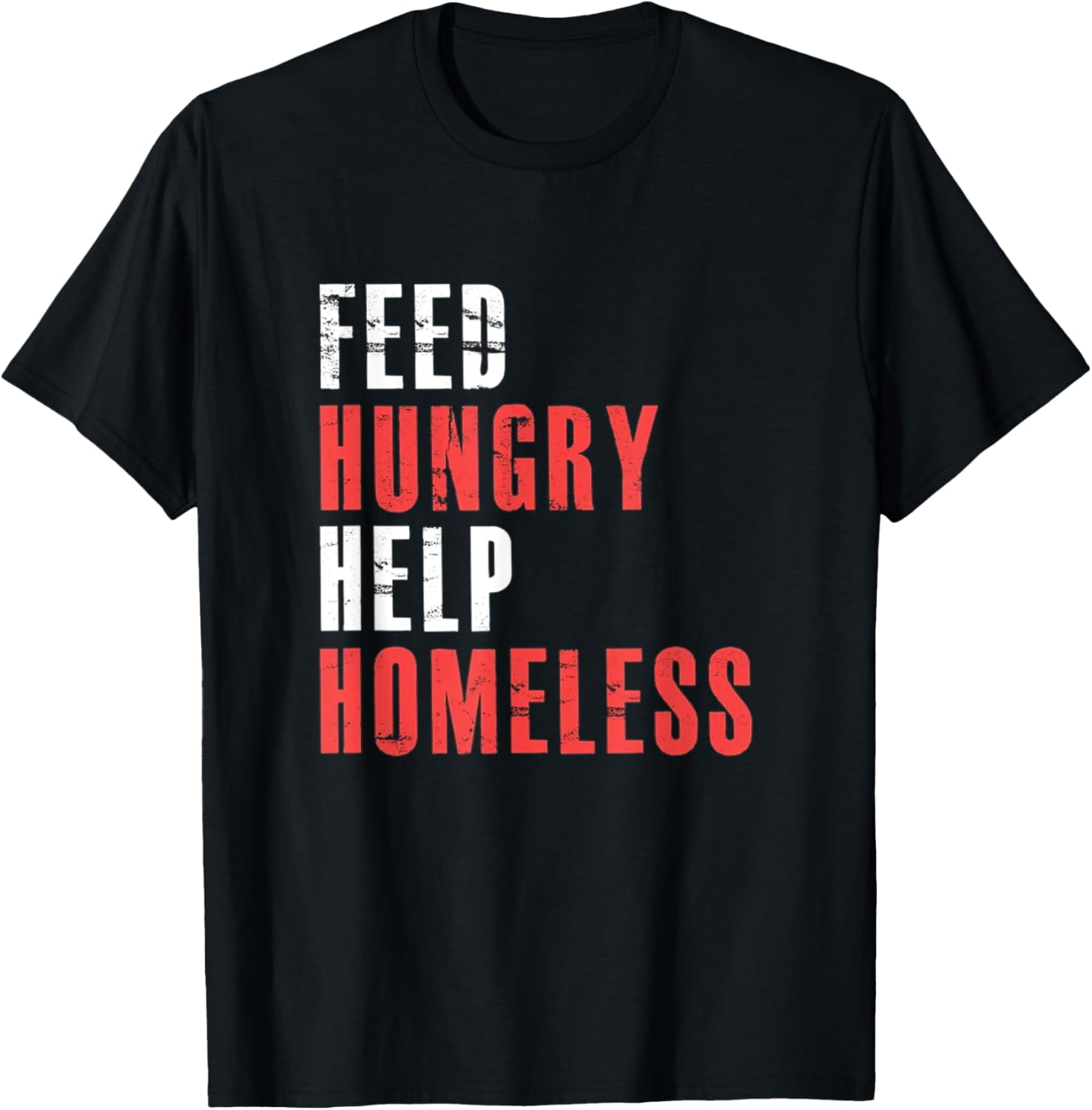 Feed Hungry Help Homeless T-Shirt men and women can wear, black, white ...