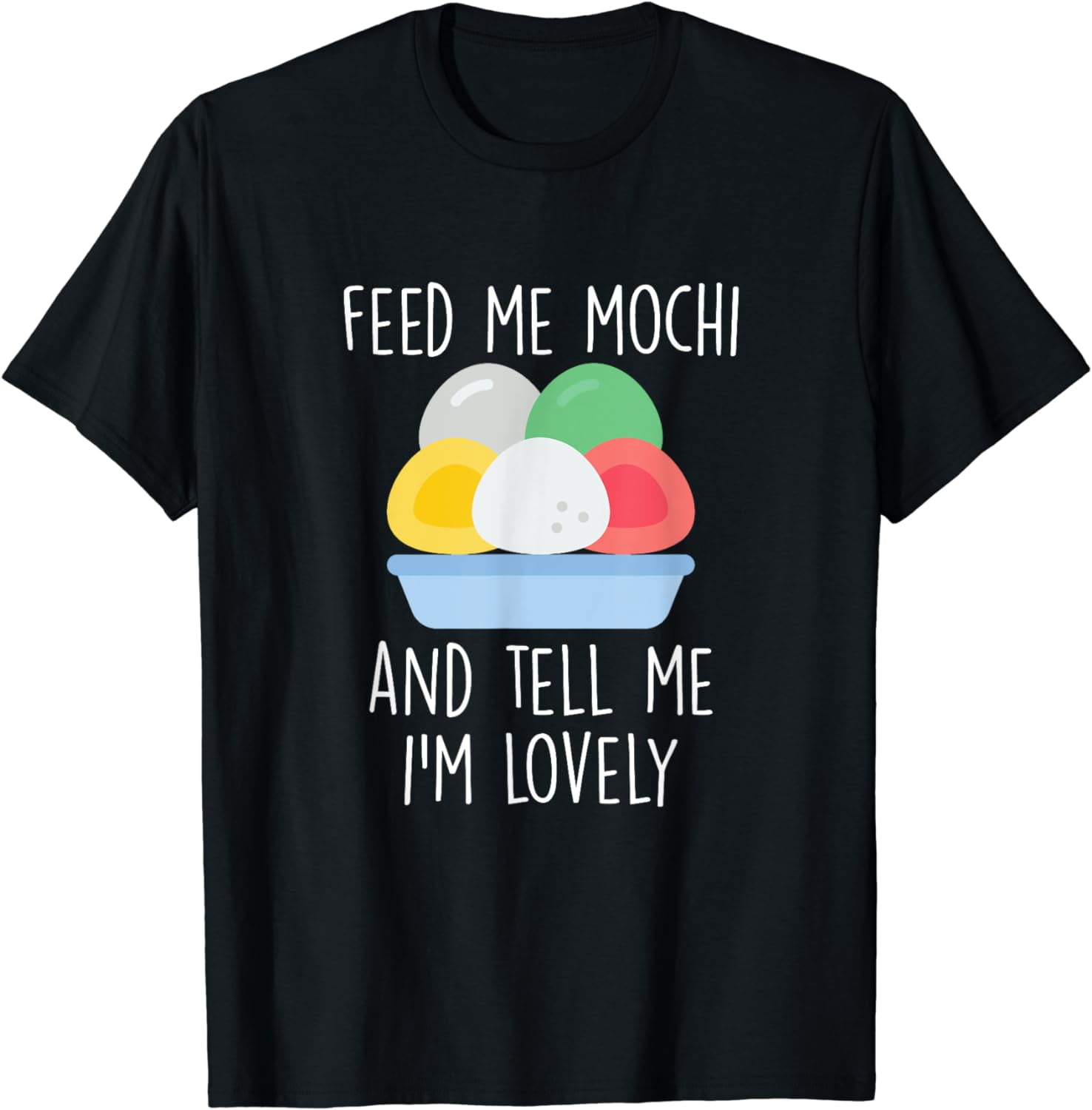 Feed Me Mochi Japanese Food Mochi T-Shirt - Walmart.com