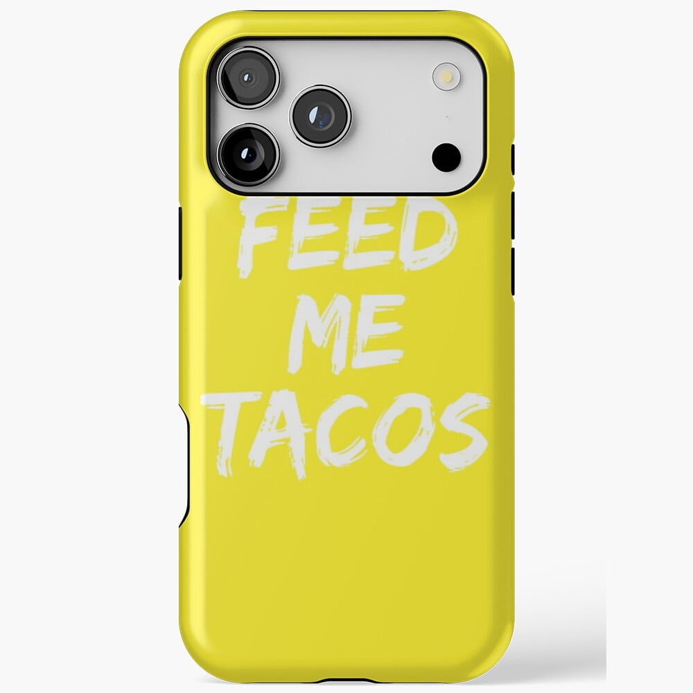 Feed Me Tacos Cute Food Lover Art iPhone Case 17 through 11 Pro Max ...