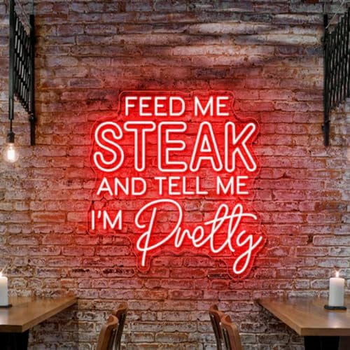 Feed Me Steak And Tell Me I'm Pretty Neon Sign Custom Steak House LED ...
