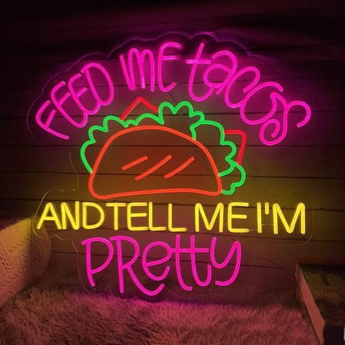 Feed Me Tacos and Tell Me I’m Pretty Neon Sign LED Business Neon Taco ...