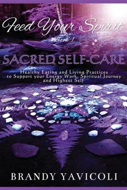 Pre-Owned Feed Your Spirit: (Book 1) Sacred Self-Care: Healthy Eating ...