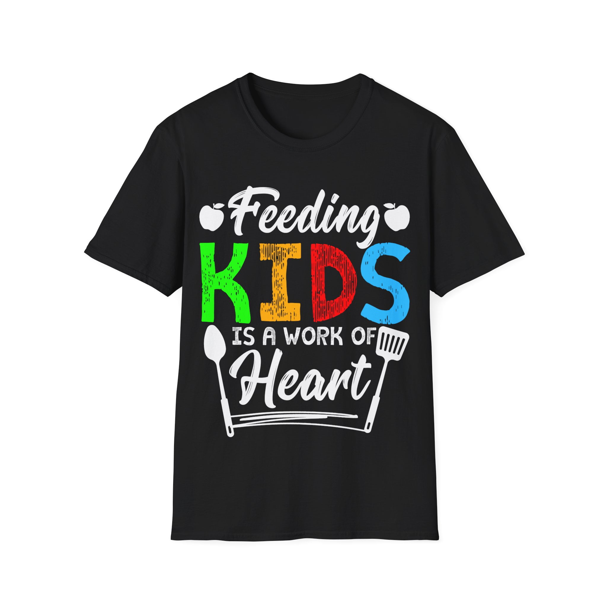Feeding Kids Is A Work of Heart School Lunch Lady Worker Unisex T-Shirt ...