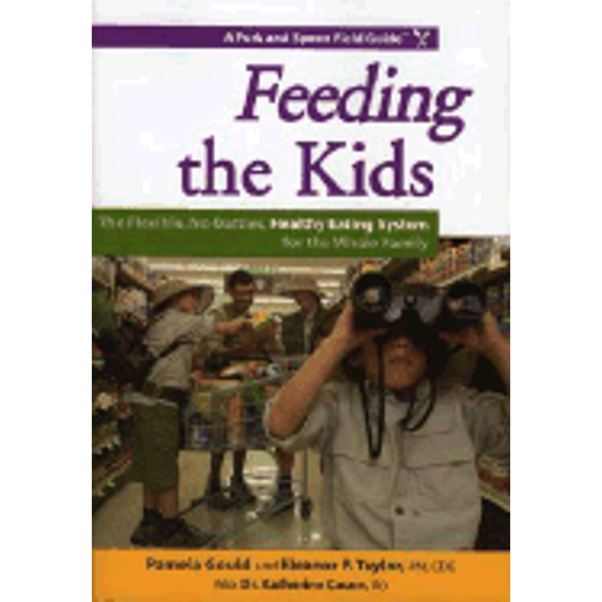 Pre-Owned Feeding the Kids: The Flexible, No-Battles, Healthy Eating ...