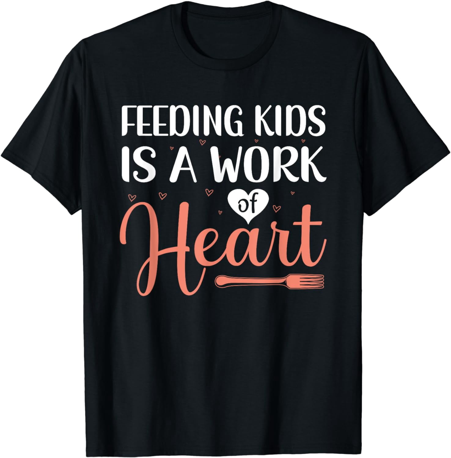 Feeding Kids is a Work of Heart Cafeteria School Lunch Lady Cotton T ...