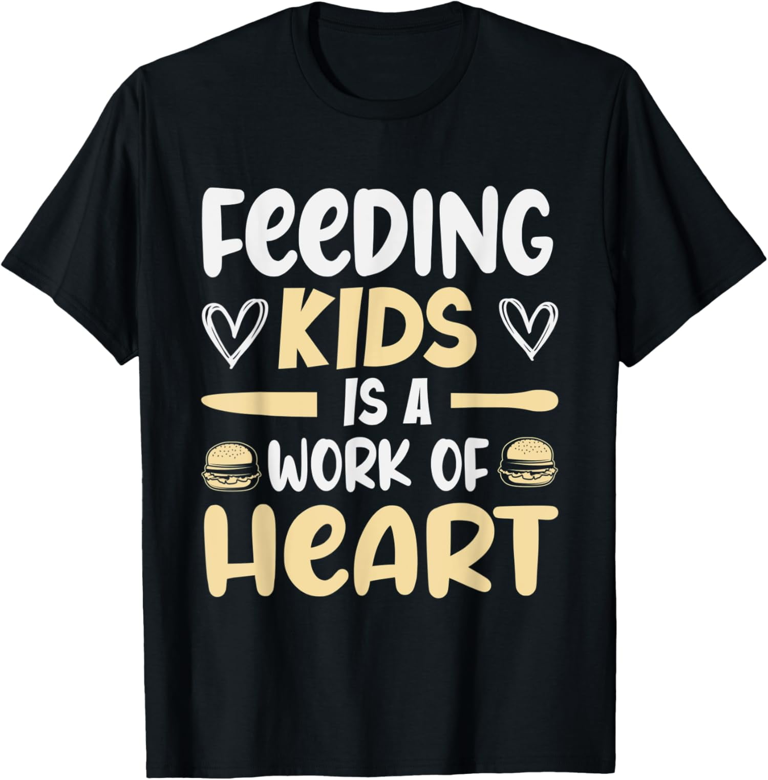 Feeding Kids is a Work of Heart Cafeteria School Lunch Lady T-Shirt ...