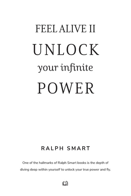 Feel Alive II - Unlock Your Infinite Power By Ralph Smart: The Secret ...