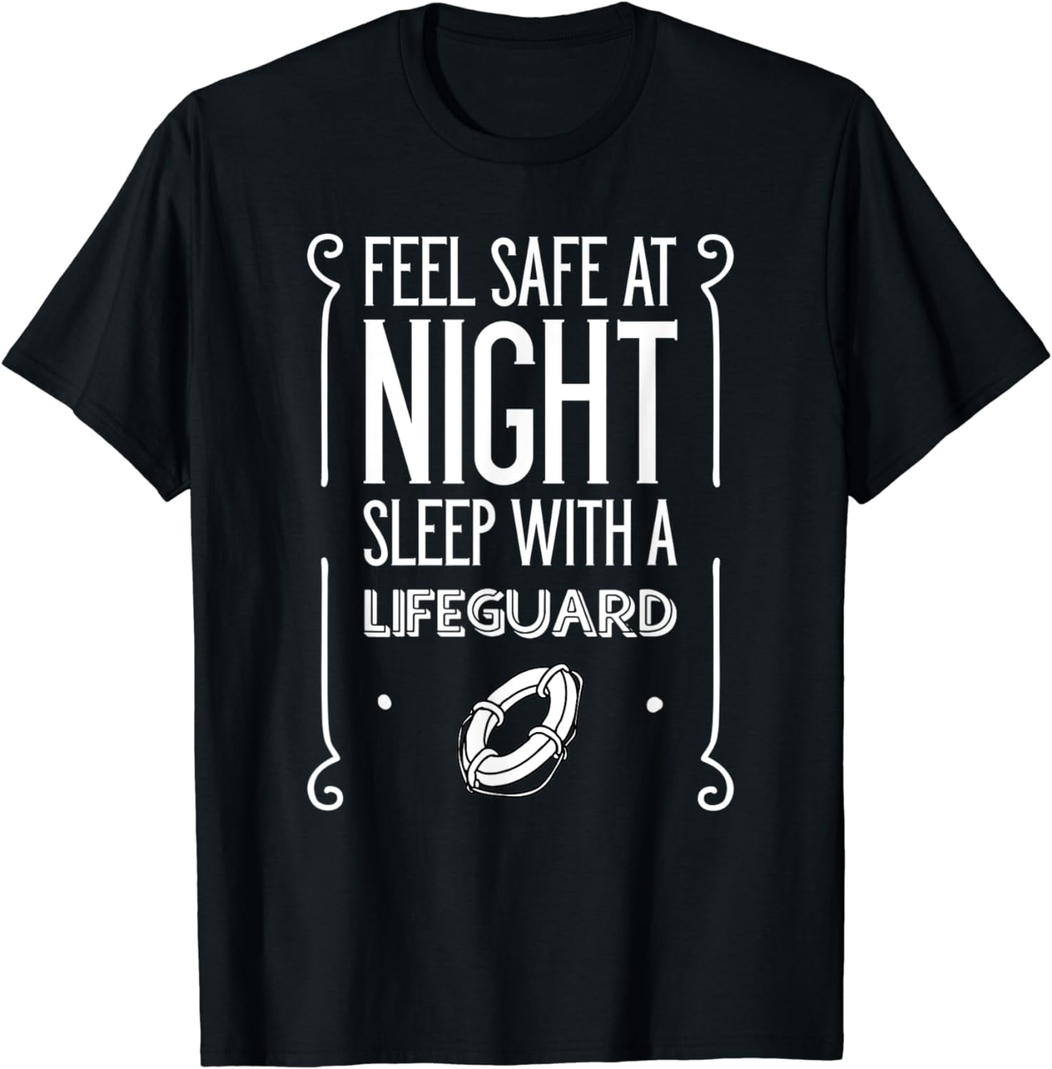Feel Safe At Night Sleep With A Lifeguard Funny Shirt - Walmart.com